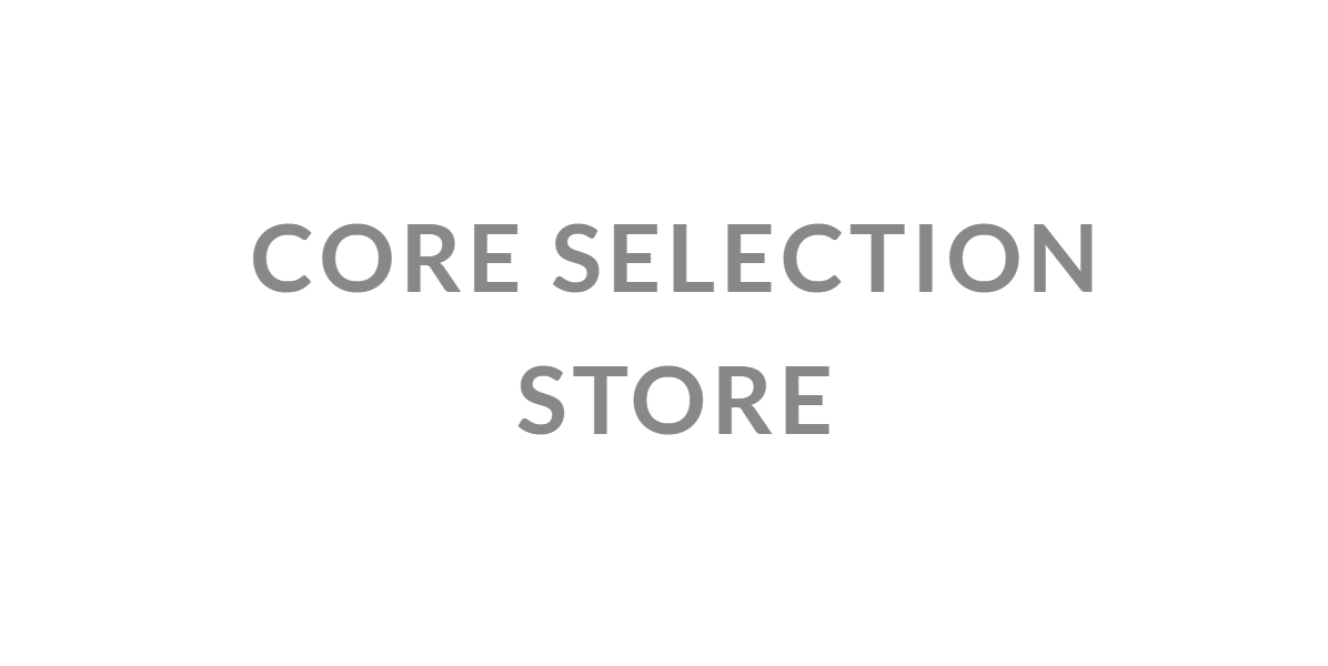 CORE SELECTION STORE