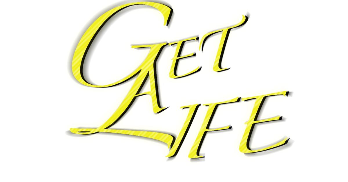 GET A LIFE