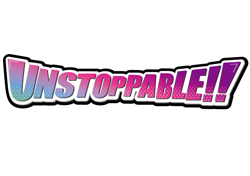 UNSTOPPABLE!!