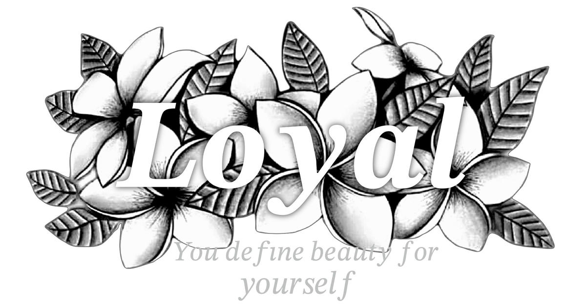 LOYAL THE FLOWER